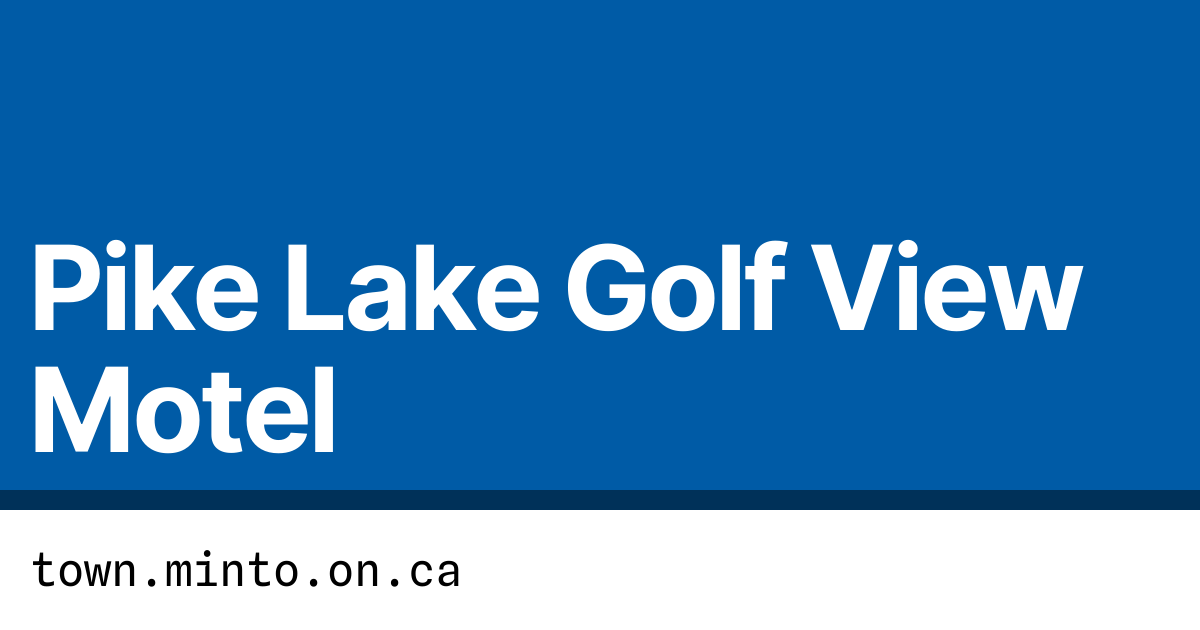 Pike Lake Golf View Motel | Town of Minto
