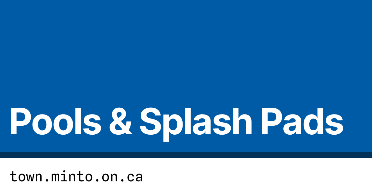 Pools & Splash Pads | Town of Minto