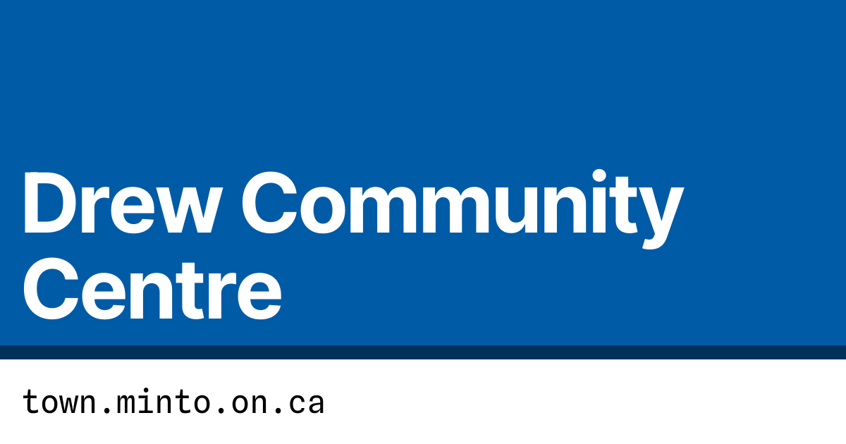 Drew Community Centre | Town of Minto