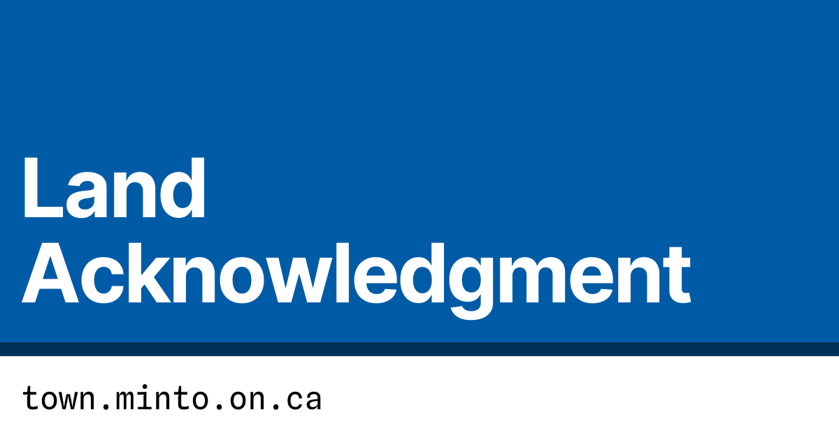 Land Acknowledgment | Town of Minto