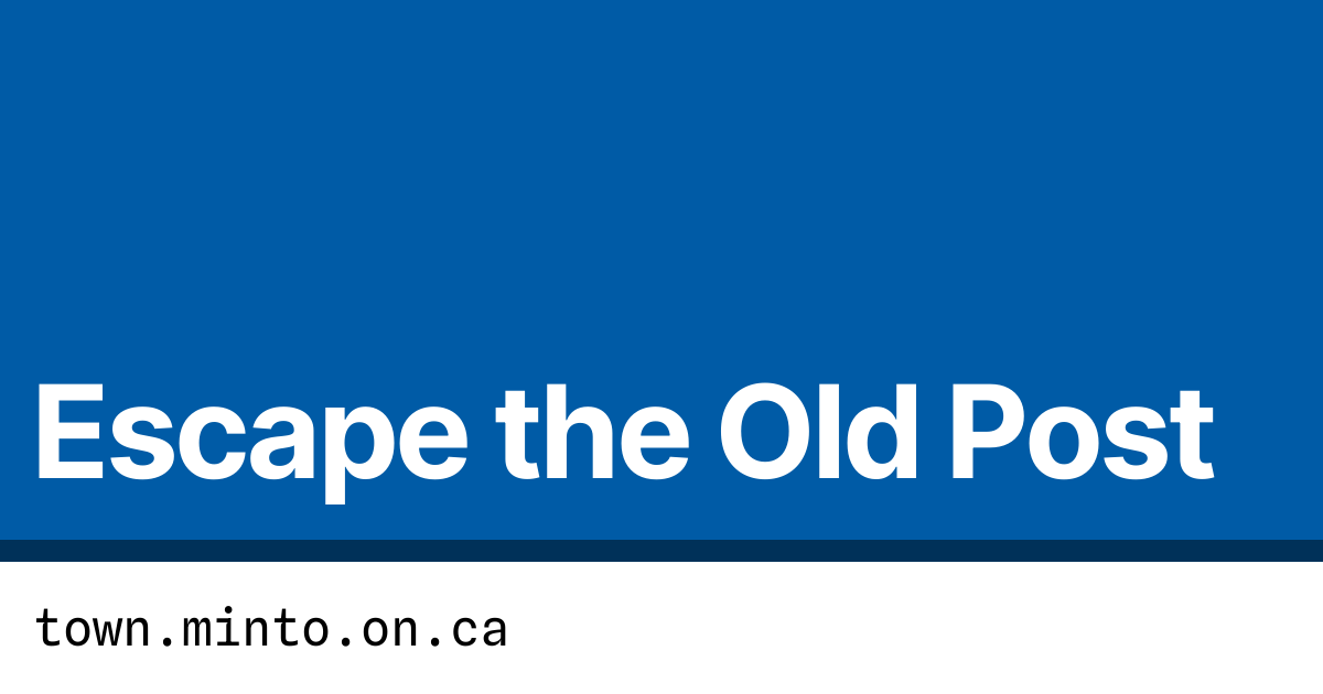 Escape the Old Post | Town of Minto