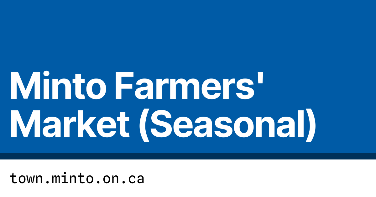 Minto Farmers' Market (Seasonal) | Town of Minto