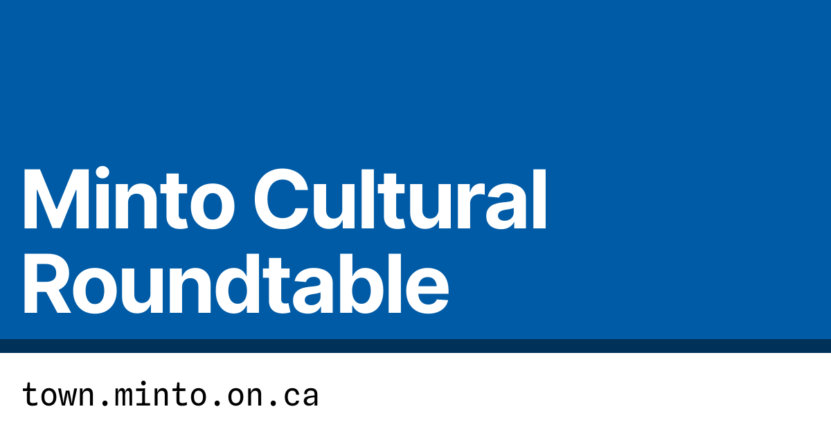 Minto Cultural Roundtable | Town of Minto