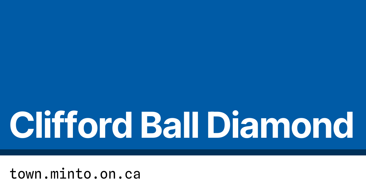 Clifford Ball Diamond | Town of Minto