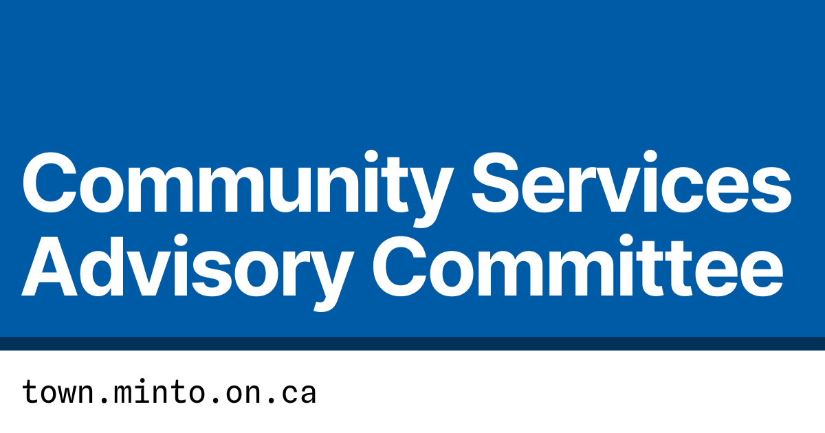 Community Services Advisory Committee | Town of Minto