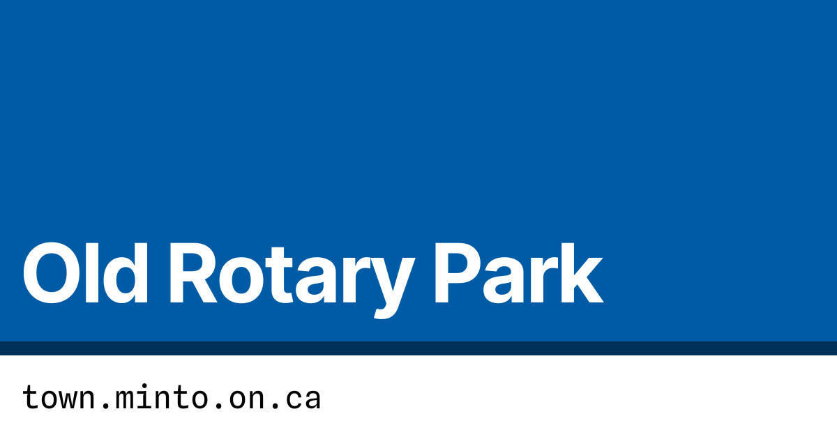 Old Rotary Park | Town of Minto